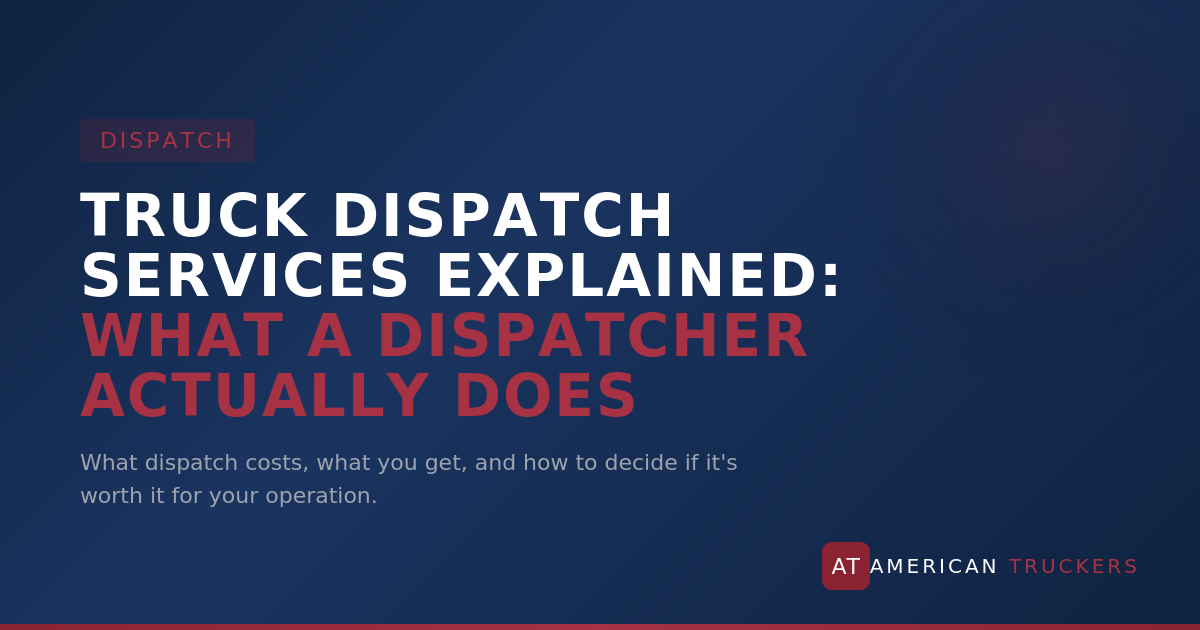 Truck Dispatch Services Explained: Cost & Value (2026)